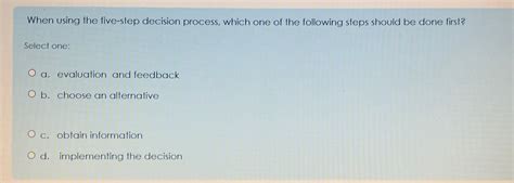 Solved When Using The Five Step Decision Process Which One