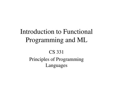 Ppt Introduction To Functional Programming And Ml Powerpoint