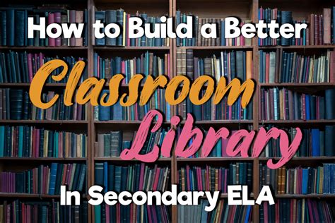 How To Build A Better Classroom Library Secondary Ela