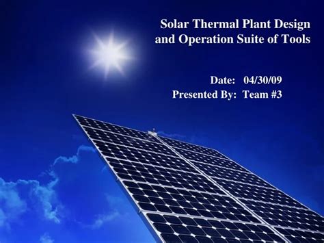 Ppt Solar Thermal Plant Design Suite For Energy Generation Team3 Presentation Powerpoint