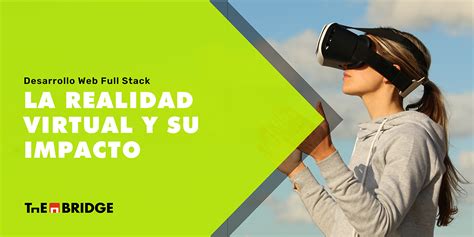 El Impacto De La Realidad Virtual