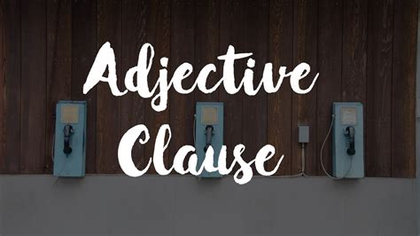 Pengertian Pola Fungsi Dan Contoh Adjective Clause English
