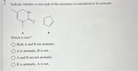 Solved Indicate Whether Or Not Each Of The Structures Is