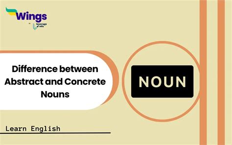 Difference Between Abstract And Concrete Nouns With Examples