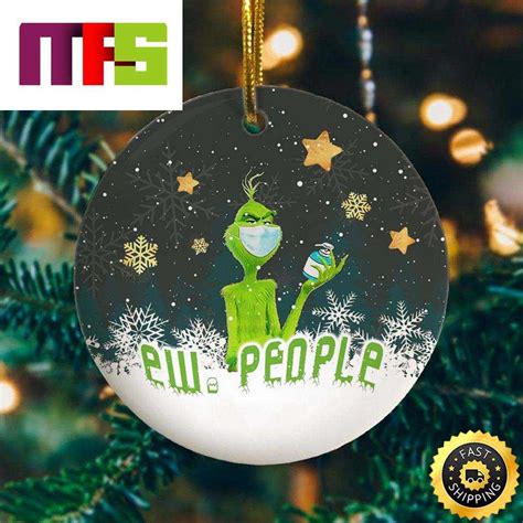 Ew People Grinch With Danger Bacteria Funny Christmas Ornaments 2023