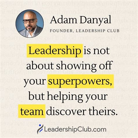 Leadership Club On Linkedin Adam Danyal Says That Leadership Is About