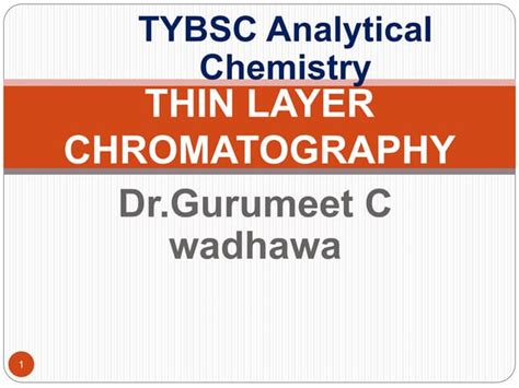 Thin Layer Chromatographyppt