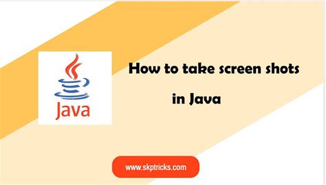 How To Take Screen Shots In Java Skptricks