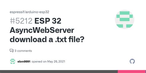 ESP 32 AsyncWebServer Download A Txt File Issue 5212 Espressif Arduino Esp32 GitHub