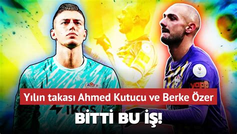 Yılın takası Ahmed Kutucu ve Berke Özer Süper Lig devine imzayı atıyor