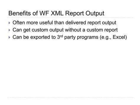 Making Workflows Xml Report Output Work For You Ppt