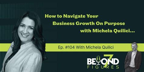 How To Navigate Your Business Growth On Purpose With Michela Quilici