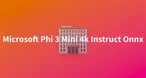 Microsoft Phi 3 Mini 4k Instruct Onnx A Hugging Face Space By Raul27868
