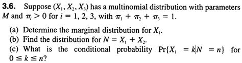 Solved 36 ﻿suppose X1x2x3 ﻿has A Multinomial