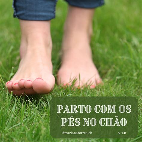 Parto Com Os Pés No Chão Educação Para A Saúde Mariana Torres Ob