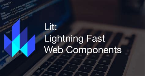 Lit Lighting Fast Web Components