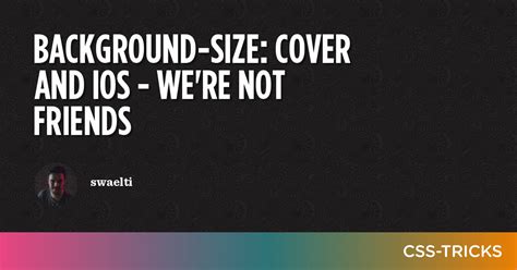 Background Size Cover And Ios Were Not Friends Css Tricks