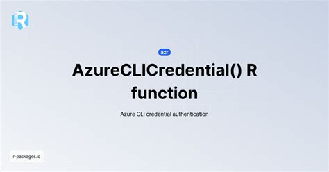 Azureclicredential R Function From Azr R Packages