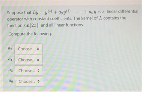 Solved Suppose That Lyy4a3y3⋯a0y Is A Linear