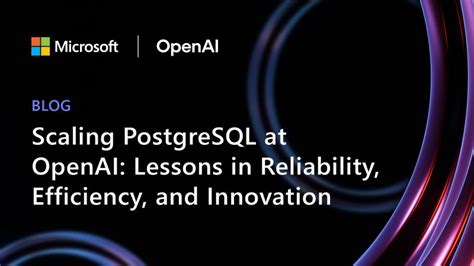 How Openai Scaled Postgresql For Chatgpt At Posette 2025 Azure Database For Postgresql Posted