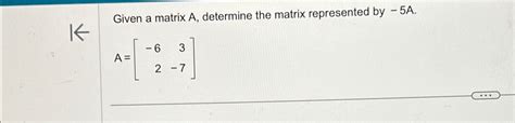 solved given a matrix a ﻿determine the matrix represented