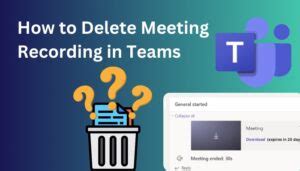 Delete Meeting Recording In Teams Step By Step Guide