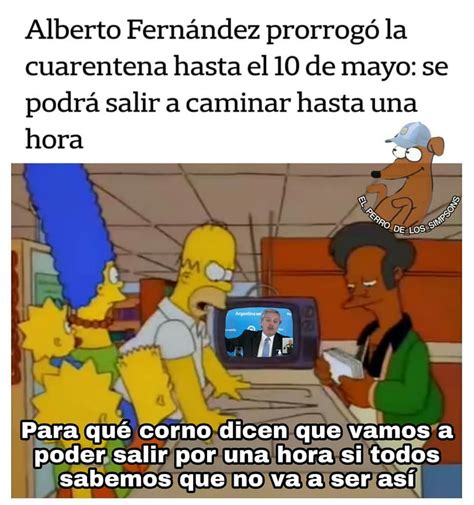 Okay Aqui Va A Ver Memes Argentinos Y Son De Los Simpson La Mayoria Xd