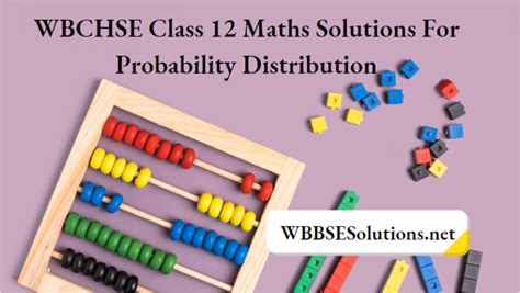 Wbchse Class 12 Maths Solutions For Probability Distribution Wbbse