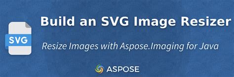 Build An SVG Image Resizer With Aspose Imaging For Java