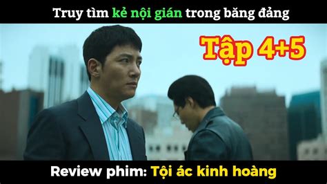 Review phim Tội ác kinh hoàng Tập 4 5 Truy tìm kẻ nội gián trong