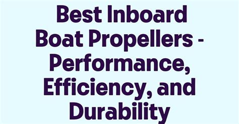 Best Inboard Boat Propellers Performance Efficiency And Durability