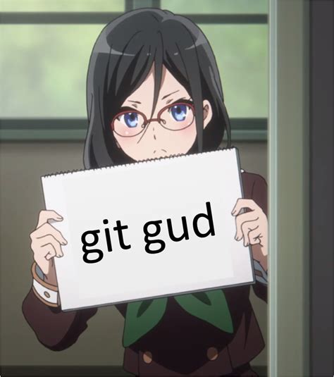 K On Prepare To DOOT Edition Git Gud Know Your Meme