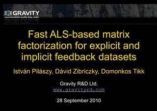 Fast Als Based Matrix Factorization For Explicit And Implicit Feedback
