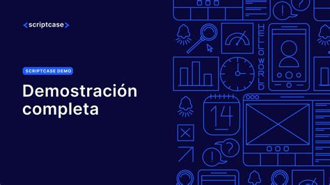 ¿que Es Scriptcase Entienda Scriptcase Con Una Demostración Completa