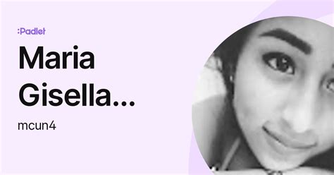 Maria Gisella Cun Sarez Mcun4 Profile Padlet