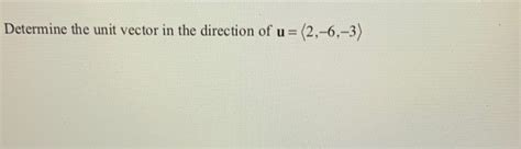 Solved Determine The Unit Vector In The Direction Of U Chegg Com