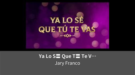 Ya Lo S〓 Que T〓 Te Vas Letra Lemino レミノ 映画・ドラマ・アニメや音楽・ライブが見放題