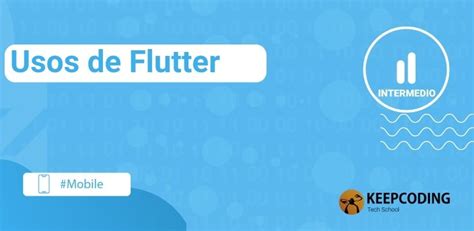 Usos De Flutter 2025 Keepcoding Bootcamps