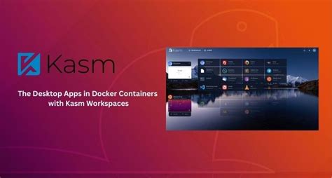 Run Desktop Container With Kasm Workspaces