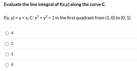 Solved Evaluate The Line Integral Of F X Y Along The Curve