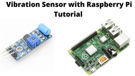 Vibration Sensor With Raspberry Pi Tutorial Raspberry Pi Raspberry