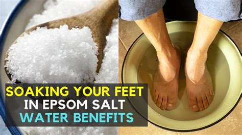 Soaking Your Feet In Epsom Salt Water Benefits Youtube
