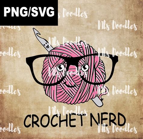 Crochet Nerd Pngsvg Digital Download For Sublimation Or Screens Nls Doodles