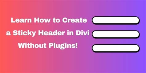 How To Create A Sticky Header In Divi Without Plugins