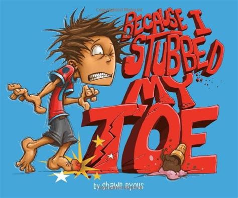 Pre Owned Because I Stubbed My Toe Hardcover 1623700884 9781623700881