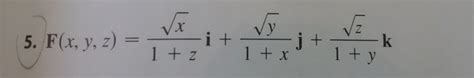 Solved Find A The Curl And B The Divergence Of The Chegg