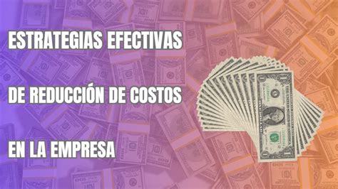 Estrategias Efectivas De Reducción De Costos En La Empresa Youtube