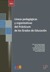 LINEAS PEDAGOGICAS Y ORGANIZATIVAS DEL PRACTICUM DE LOS GRADOS DE
