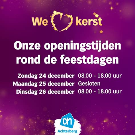 Onze Openingstijden Rond De Feestdagen Albert Heijn Achterberg