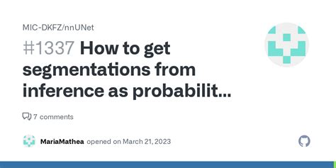 How To Get Segmentations From Inference As Probability Maps Instead Of The Thresholded Binary
